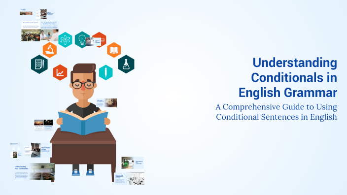 Understanding Conditionals in English Grammar by Oybek Sultonof on Prezi