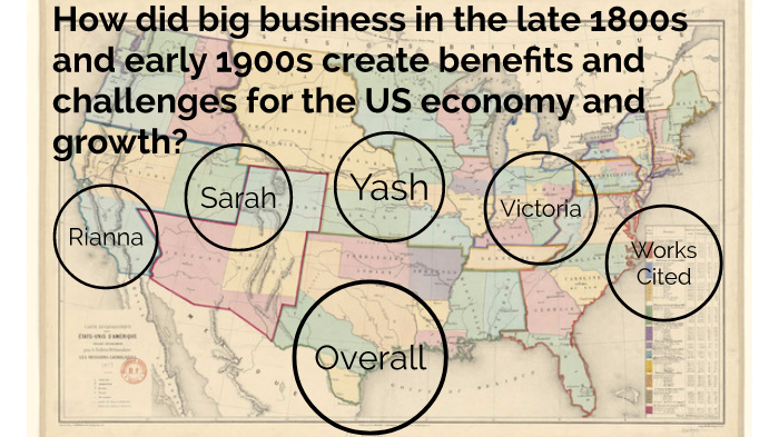 How did big business in the late 1800s and early 1900s create benefits ...