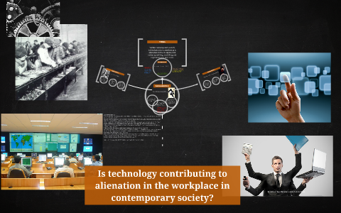 Is technology contributing to alienation in the workplace in by Alex ...