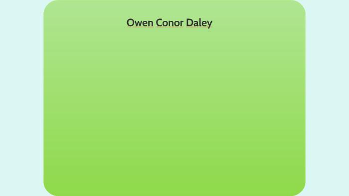 Owen Coner Daley by Owen Daley on Prezi