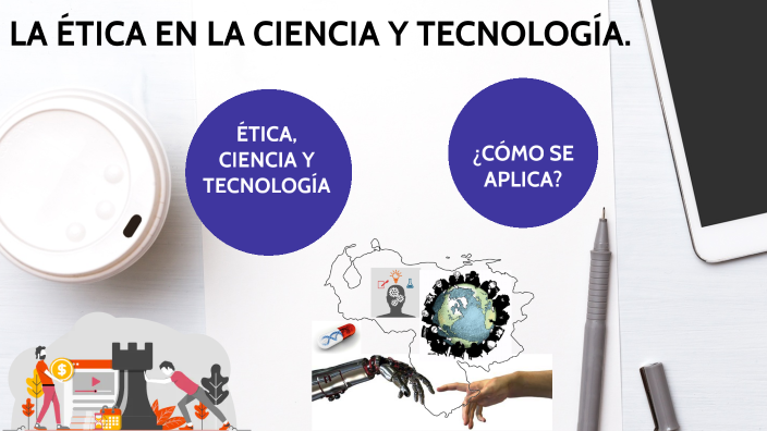 LA ÉTICA EN LA CIENCIA Y TECNOLOGÍA by Cesar Orlando Varela Santana on ...