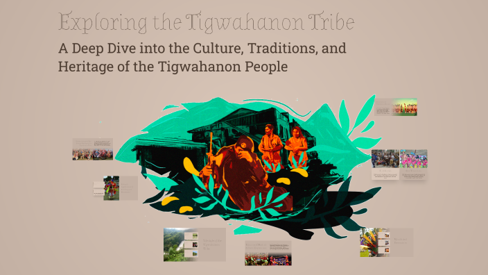 Exploring the Tigwahanon Tribe by Dizriel Egoy on Prezi