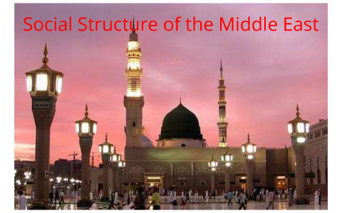 Middle Eastern Social Structure by marty McBooger on Prezi