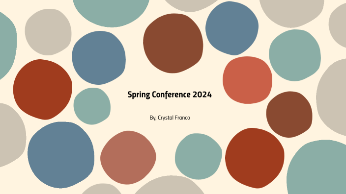 Spring Conference 2024 by CRYSTAL FRANCO on Prezi