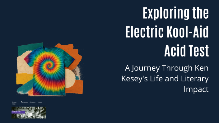 Exploring the Electric Kool-Aid Acid Test by Ethan Perissinotti on Prezi