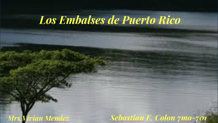 Embalses de Puerto Rico by Sebastian Emilio on Prezi