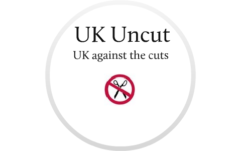UK Uncut by guim gonzalez on Prezi
