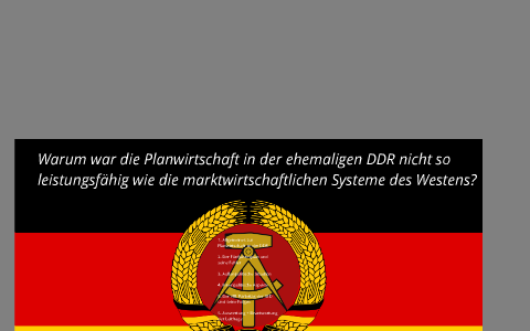 Die Planwirtschaft der DDR und ihre Fehler by Fabrice Henrici on Prezi