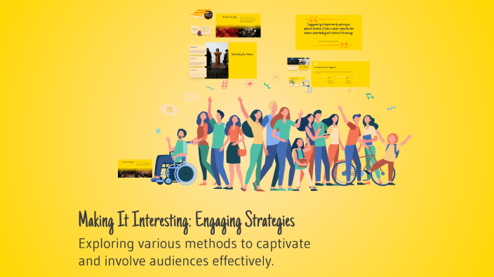 Making It Interesting: Engaging Strategies by Much cho on Prezi