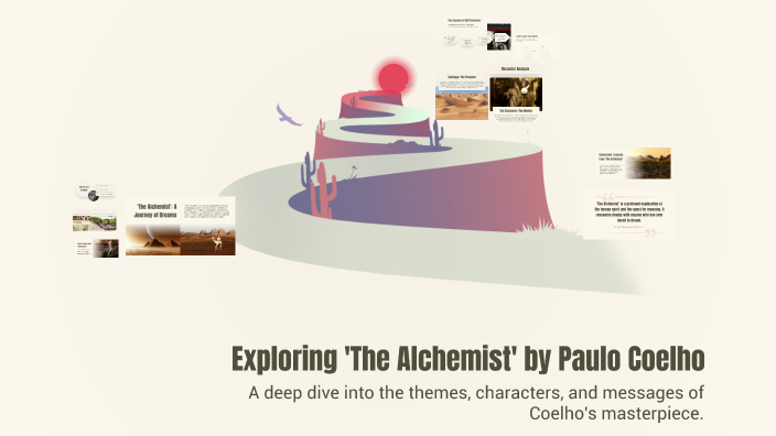 Exploring 'The Alchemist' by Paulo Coelho by Laura Engoyan on Prezi