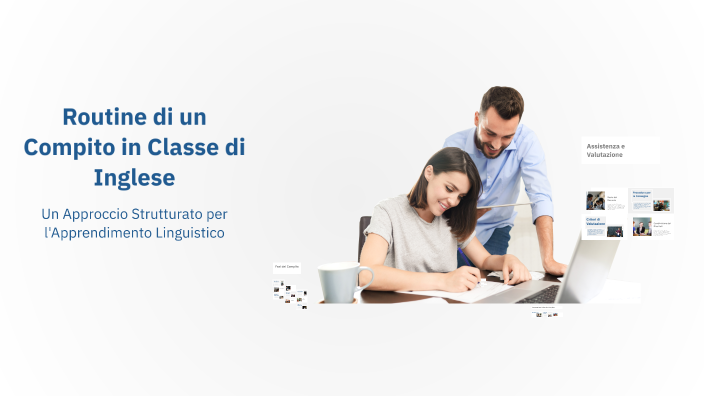 Routine di un Compito in Classe di Inglese by Salvatore Musone on Prezi