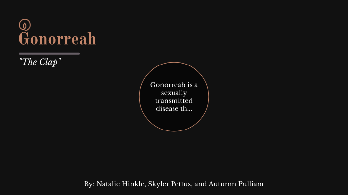 Gonorreah&Syphillis by Natalie Hinkle on Prezi