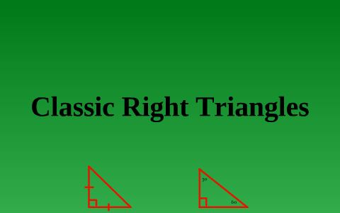 Classic Right Triangles by Ann Gibbs on Prezi