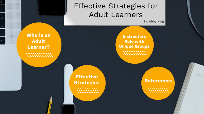 Effective Strategies for Adult Learners by Abby King on Prezi