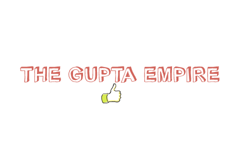 THE GUPTA EMPIRE by Riley Goodfellow on Prezi