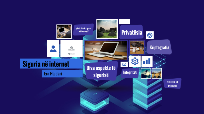 Siguria në internet - Era Hajdari by Era Hajdari on Prezi