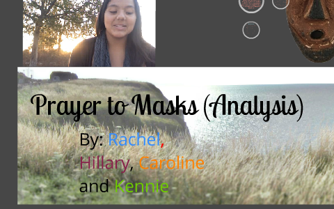 Prayer to Masks by Rachel Choi on Prezi