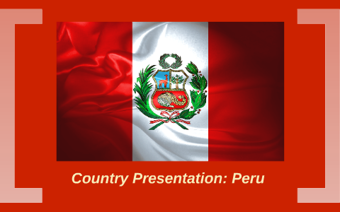 Country Presentation: Peru by Joseph Di Roma on Prezi