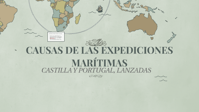 CAUSAS DE LAS EXPEDICIONES MARÍTIMAS by Luis Medina on Prezi