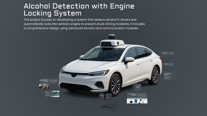 Alcohol Detection with Engine Locking System by Chaitanya venkat on Prezi