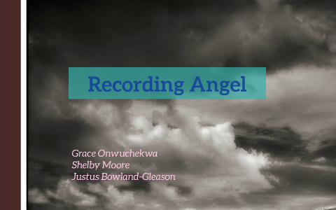 Recording Angel by Grace O. on Prezi