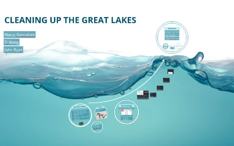CLEANING UP THE GREAT LAKES by Marco Goncalves on Prezi