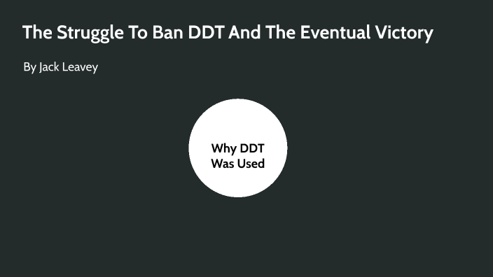 DDT by Jack Leavey on Prezi