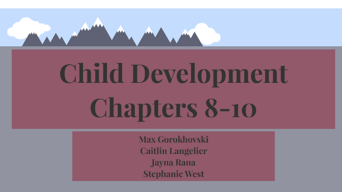 Child Development: Chapters 8-10 by on Prezi