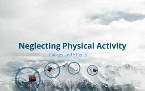 Neglecting Physical Activity by Jocelyn Medina on Prezi