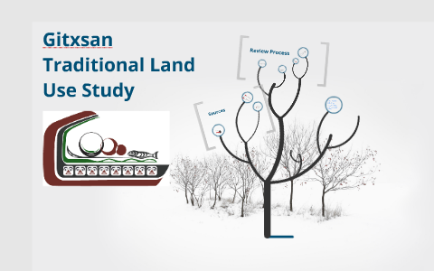 Gitxsan Traditional Land Use Study by Claire Mackenzie on Prezi