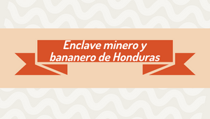 Enclave minero y bananero de Honduras by isabella ruiz on Prezi Design