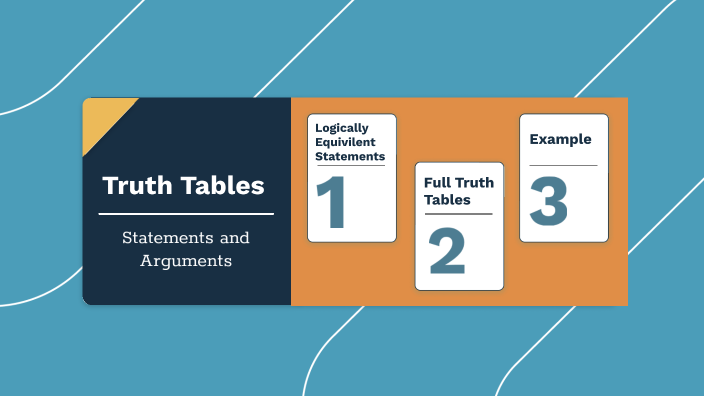 Truth Tables: Statements and Arguments by Ximena Castillo on Prezi