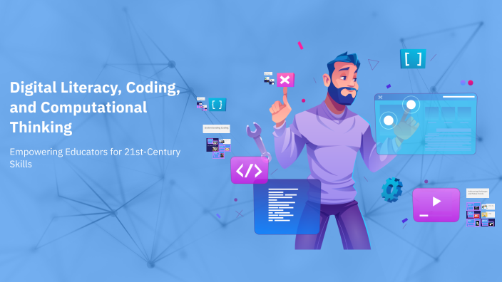 Digital Literacy, Coding, and Computational Thinking by Abc Cde on Prezi