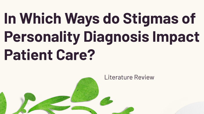 In Which Ways do Stigmas of Personality Disorder Diagnosis Impact ...