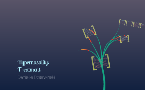 Hypernasality:Treatment by Danielle DD on Prezi