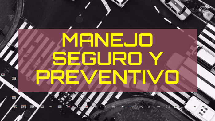 MANEJO SEGURO Y PREVENTIVO by J Vargas Guzman on Prezi