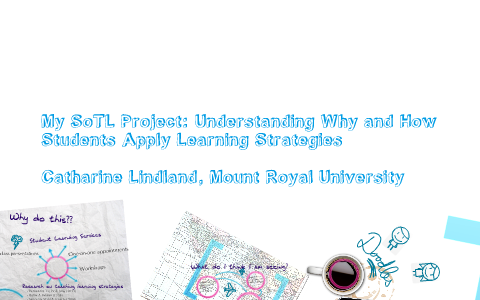 Understanding Why and How Students Apply and Modify Learning Strategies by Catharine Lindland on ...