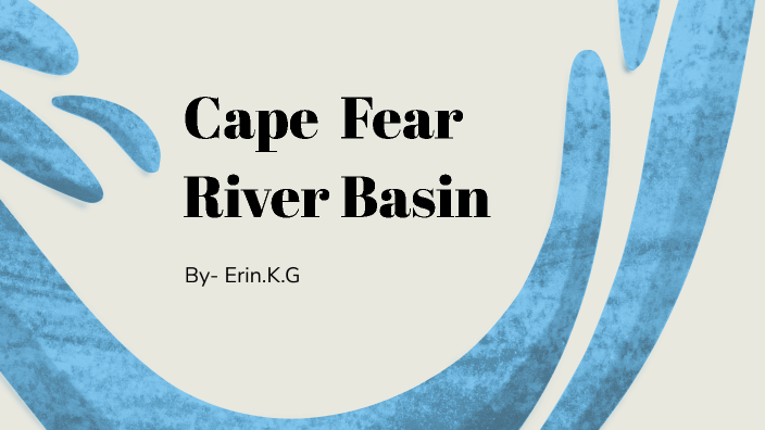 Cape Fear River Basin by Erin Gordon on Prezi