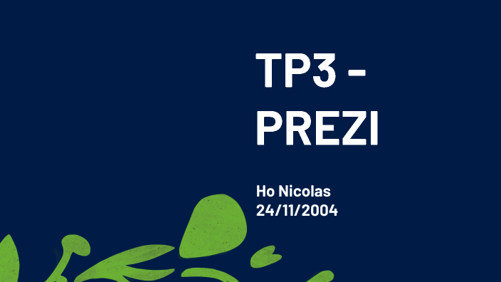 TP 3 - PREZI by Nicolas Ho on Prezi