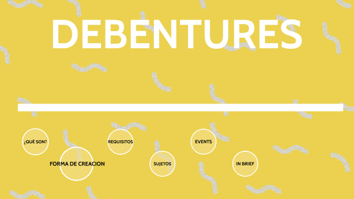Creación de obligaciones de las sociedades o DEBENTURES by amagaly castellanos on Prezi