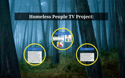 Homeless People TV Project: by Jordan Crespo on Prezi