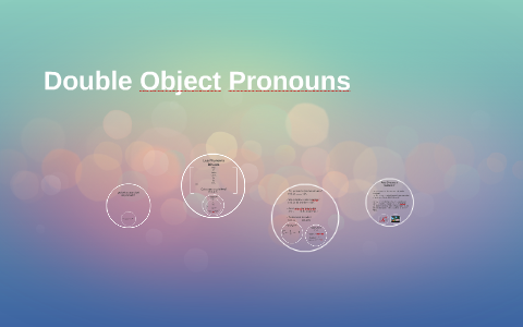 Double Object Pronouns by on Prezi