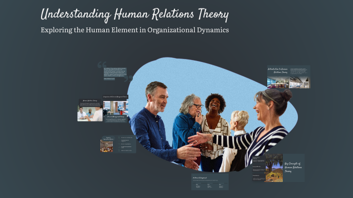 Understanding Human Relations Theory By James Johnson On Prezi