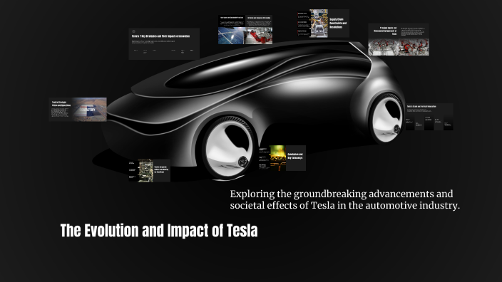 The Evolution and Impact of Tesla by Taylor Asbury on Prezi