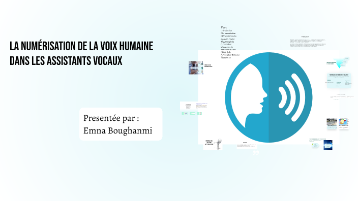 La numérisation de la voix humaine dans les assistants vocaux by Bechaouch Chaima on Prezi