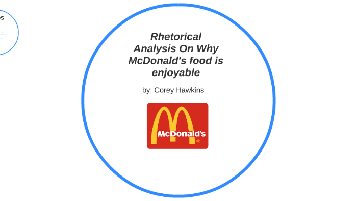 Rhetorical Analysis On Why Mcdonald's food is enjoyable by corey ...