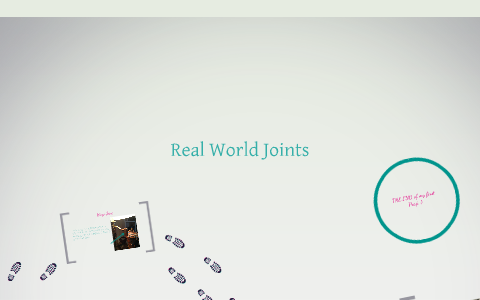 Real World Joints by on Prezi
