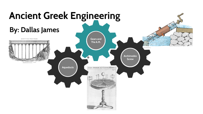 greek engineering by dallas james on Prezi