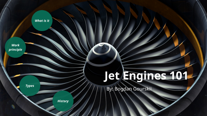 Jet Engine by Bogdan Gourskii on Prezi