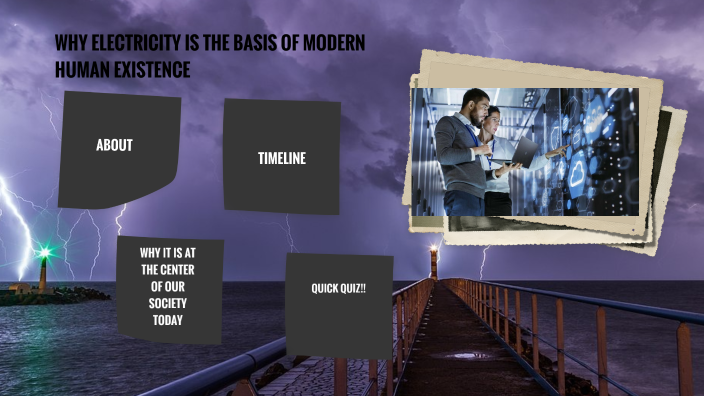 Why electricity is the basis of modern human existence by Ojie O on Prezi